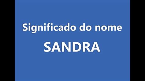 Significado Do Nome SANDRA YouTube