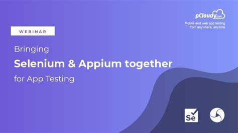 bringing appium and selenium together for app testing youtube
