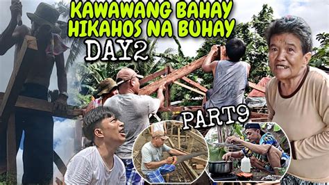 PART9DAY2 KAWAWANG BAHAY HIKAHOS NA BUHAY DAY2 HOUSE CONSTRUCT