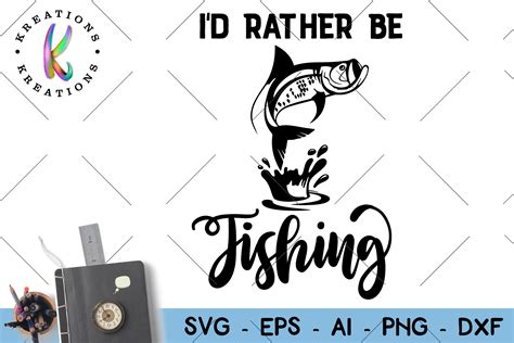 Fishing Svg I D Rather Be Fishing Cut File