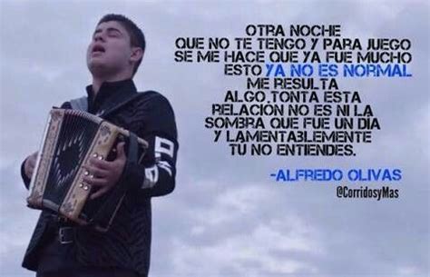 Alfredo olivas Frases verdaderas Relación Frases