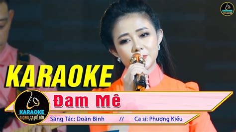 Karaoke Đam Mê Tone Nữ Phượng Kiều Bolero Karaoke Tone Nữ Giọng Ca