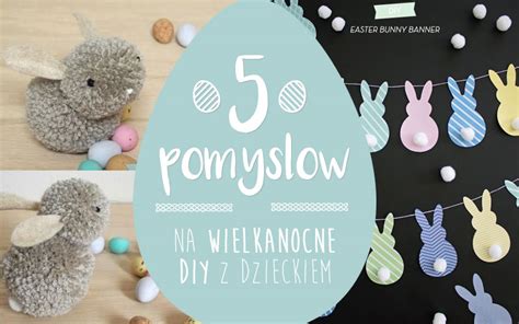 Pomys W Na Wielkanocne Diy Z Dzieckiem