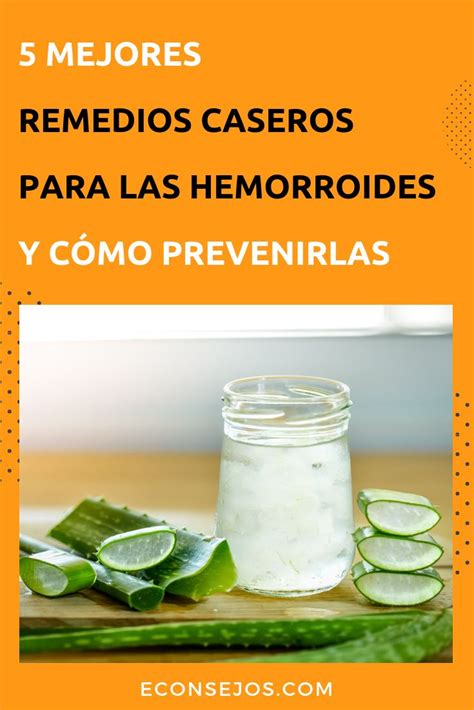 Los mejores remedios caseros para las hemorroides por qué aparecen y