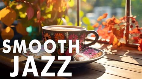 Smooth Jazz Smooth Jazz Piano Music And Delicate Bossa Nova Music