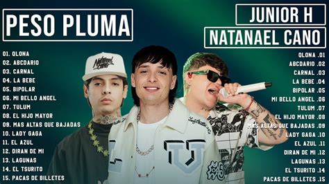 Peso Pluma Junior H Natanael Cano Grandes éxitos Mix 2023 LO MÁS