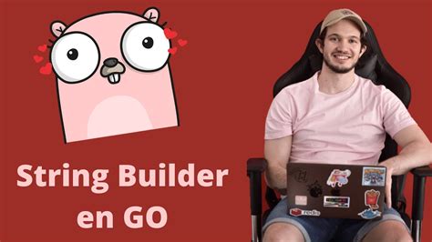 string builder en golang mejorando el código youtube