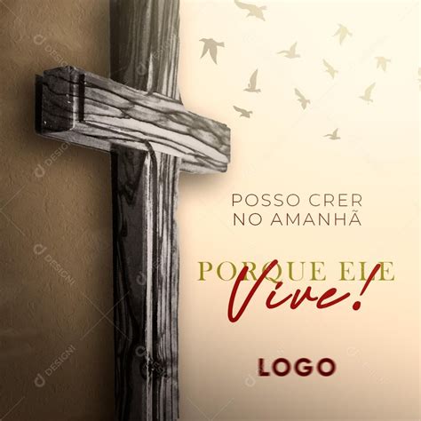 Post Posso Crer No Amanha Porque Ele Vive Semana Santa Social Media