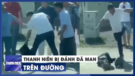 Kinh hoàng clip thanh niên bị đánh dã man trên đường ở Thanh Hóa YouTube