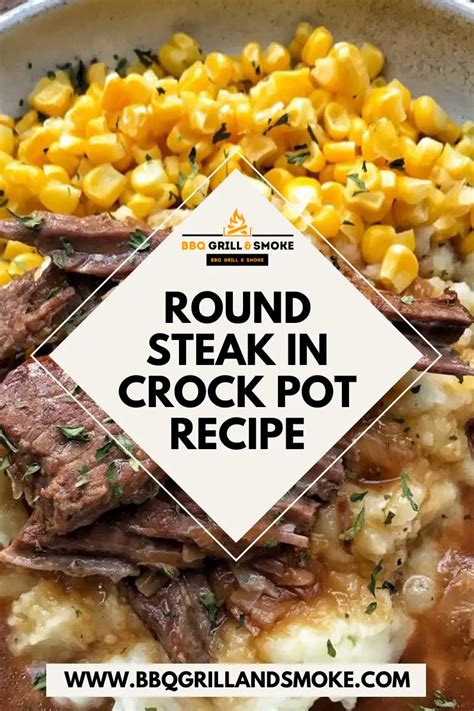 Round Steak In Crock Pot Recipe BBQ Grill And Smoke
