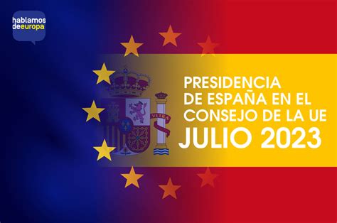 La Presidencia Española de la Unión Europea una oportunidad para el