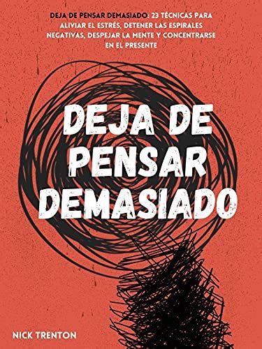 Amazon Deja de pensar demasiado 23 técnicas para aliviar el