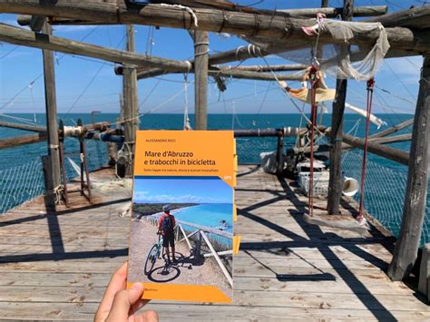 In Bici Lungo La Costa Grazie Al Libro Mare DAbruzzo E Trabocchi In