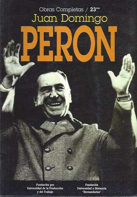 Perón Juan D Obras Completas 23 Mensajes directivas y otros