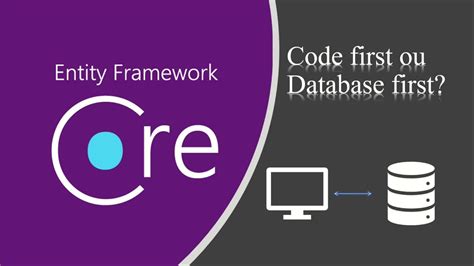 curso de entity framework core aula 3 code first vs database first youtube