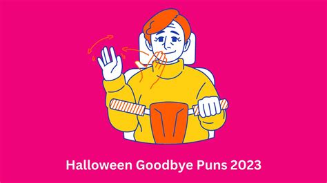 Spooky Farewell Halloween Goodbye Puns For A Haunting Exit