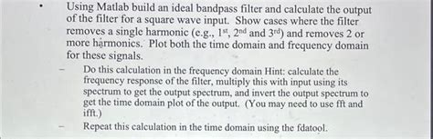 Solved Using Matlab Build An Ideal Bandpass Filter And Chegg