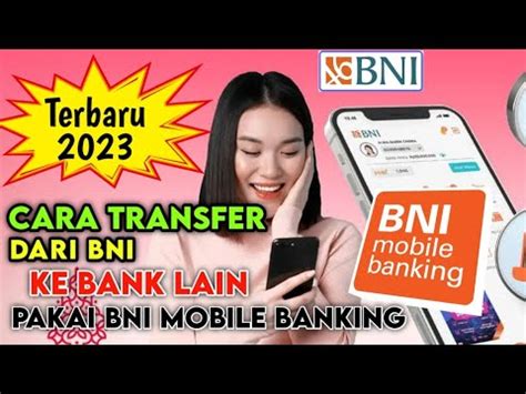 CARA TRANSFER BNI KE BANK LAIN LEWAT BNI MOBILE BANKING TERBARU 2023