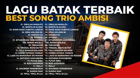 Lagu Batak Terbaik Trio Ambisi Lagu Batak Terpopuler Sepanjang Masa