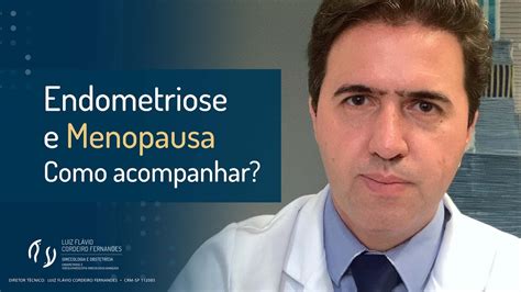 Endometriose e Menopausa Como acompanhar Dr Luiz Flávio YouTube