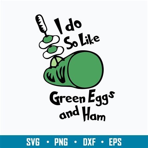 I Do So Like Greend Eggs And Ham Svg Dr Seuss Svg Png Dxf Inspire