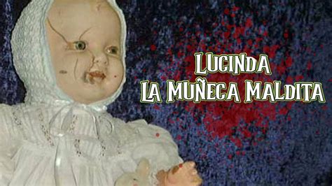 La Mu Eca Maldita Lucinda Una Historia De Terror Youtube
