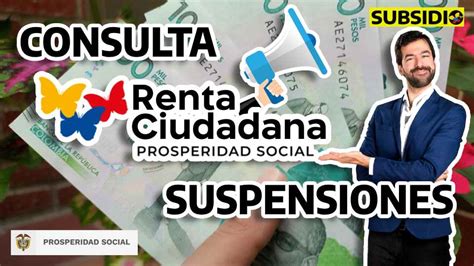 Programa Social Renta Ciudadana Consulta Las Suspensiones Del Subsidio