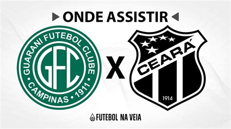Guarani X Cear Onde Assistir Ao Vivo Hor Rio Do Jogo E Escala Es