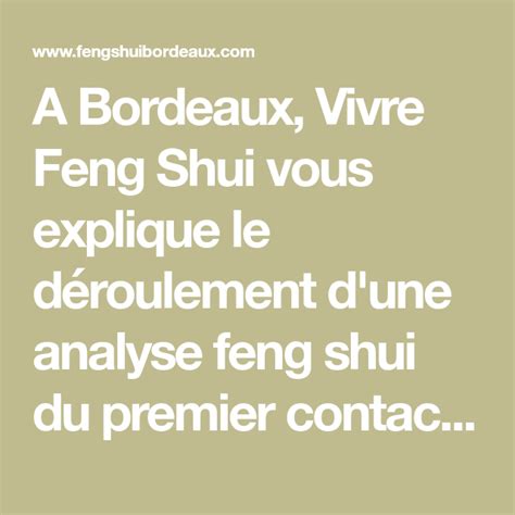 A Bordeaux Vivre Feng Shui vous explique le déroulement d une analyse