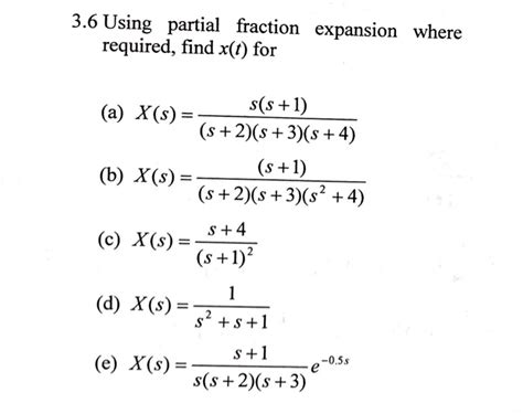 solved 3 6 using partial fraction expansion where required