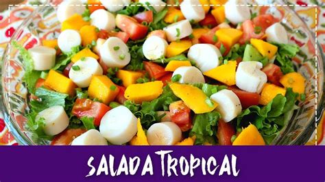 SALADA TROPICAL SUPER DIFERENTE PRÁTICA E RÁPIDA YouTube