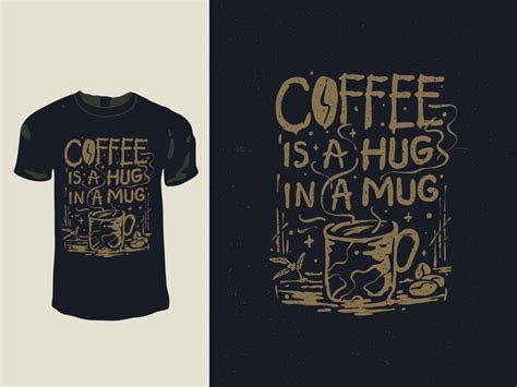 Premium Vector Coffee Is A Hug In A Mug T Shirt Design
