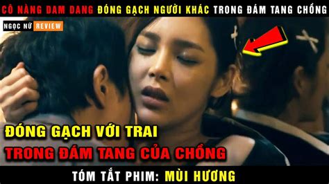 Cô Nàng Dam Dang Đóng Gạch Với Người Tình Ngay Trong Đám Tang Chồng