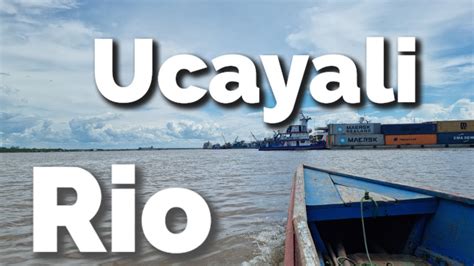 Rio Ucayali Pucallpa I Youtube
