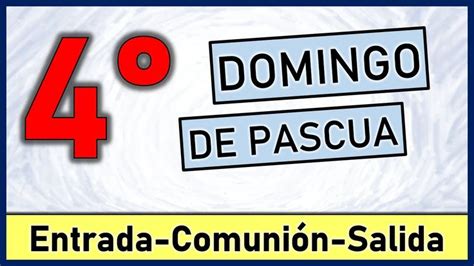 CANTOS PARA IV DOMINGO DE PASCUA 21 De Abril 2024 DOMINGO DEL BUEN