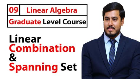 linear algebra linear combination and spanning set of vectors youtube