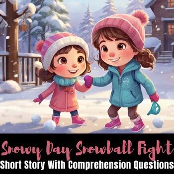 Snowy Day Snowball Fight Short Story Reading Comprehension Tpt