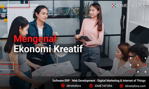 Pengertian Ekonomi Kreatif Ciri Ciri Jenis Dan Manfaatnya Bagi