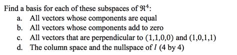 solved find a basis for each of these subspaces of m4 a b
