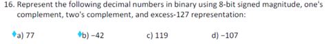 16 represent the following decimal numbers in binary