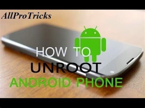 How To Unroot Any Rooted Android Device Without A Computer One