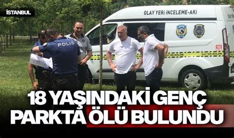 18 yaşındaki genç parkta ölü bulundu GÜNCEL Turgutlu Yankı