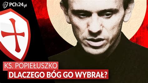 BŁ KS JERZY POPIEŁUSZKO DLACZEGO BÓG GO WYBRAŁ YouTube