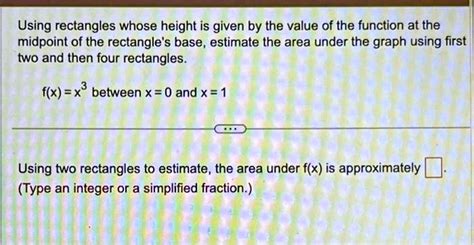 using rectangles whose height is given by the value of the function at the midpoint of the