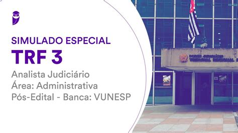 Simulado Especial TRF 3 Analista Judiciário Área Administrativa