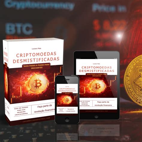 Criptomoedas Desmistificadas Guia Passo A Passo Para Iniciantes