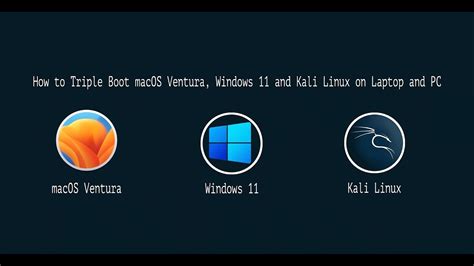 How To Triple Boot MacOS Ventura Windows 11 And Kali Linux On Laptop