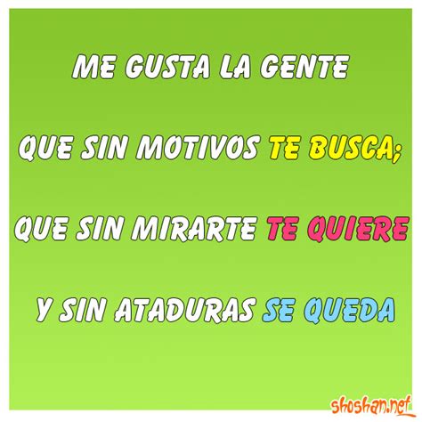 Im Gen Gratis Para Compartir Me Gusta La Gente Que Sin Motivos Te Busca