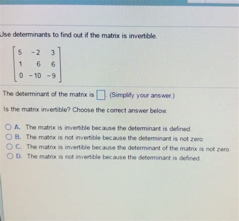 solved use determinants to find out if the matrix is