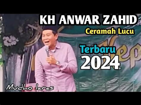 KH ANWAR ZAHID TERBARU 2024 CERAMAH LUCU DI GROBOGAN YouTube